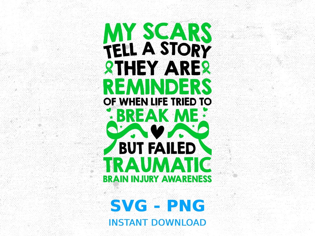 TBI Awareness Svg: My Scars Tell A Story, Green Ribbon (digital ...