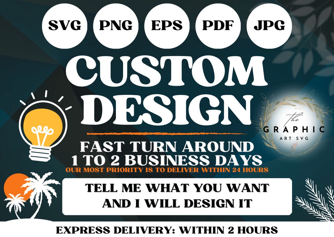 Custom Graphic Design Service, Professional Graphic Design Service, Custom Svg, Custom Svg Files ...