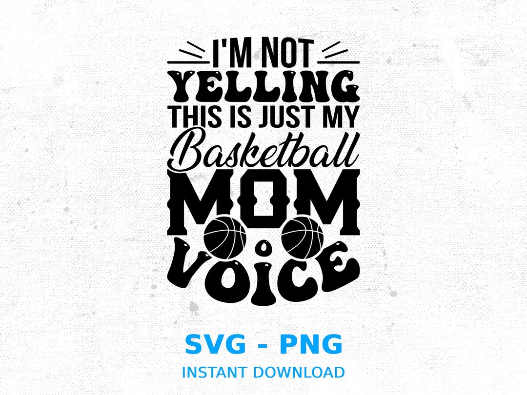 I'm Not Yelling This is My Basketball Mom Voice Svg - Etsy