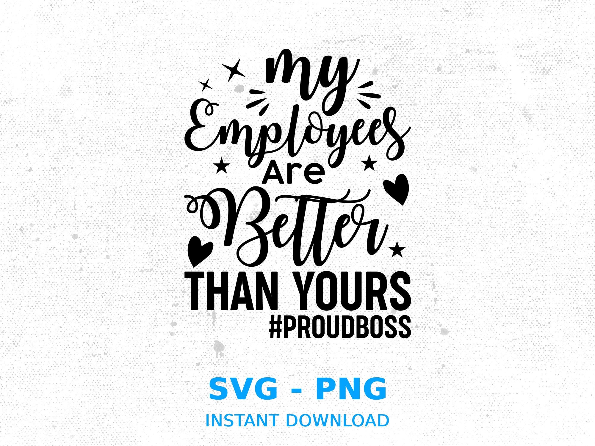My Employees Are Better Than Yours Svg Funny Boss Day Funny - Etsy