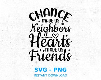 Neighbors Friends SVG: Friendship Gift, Cricut Files (digital Download ...