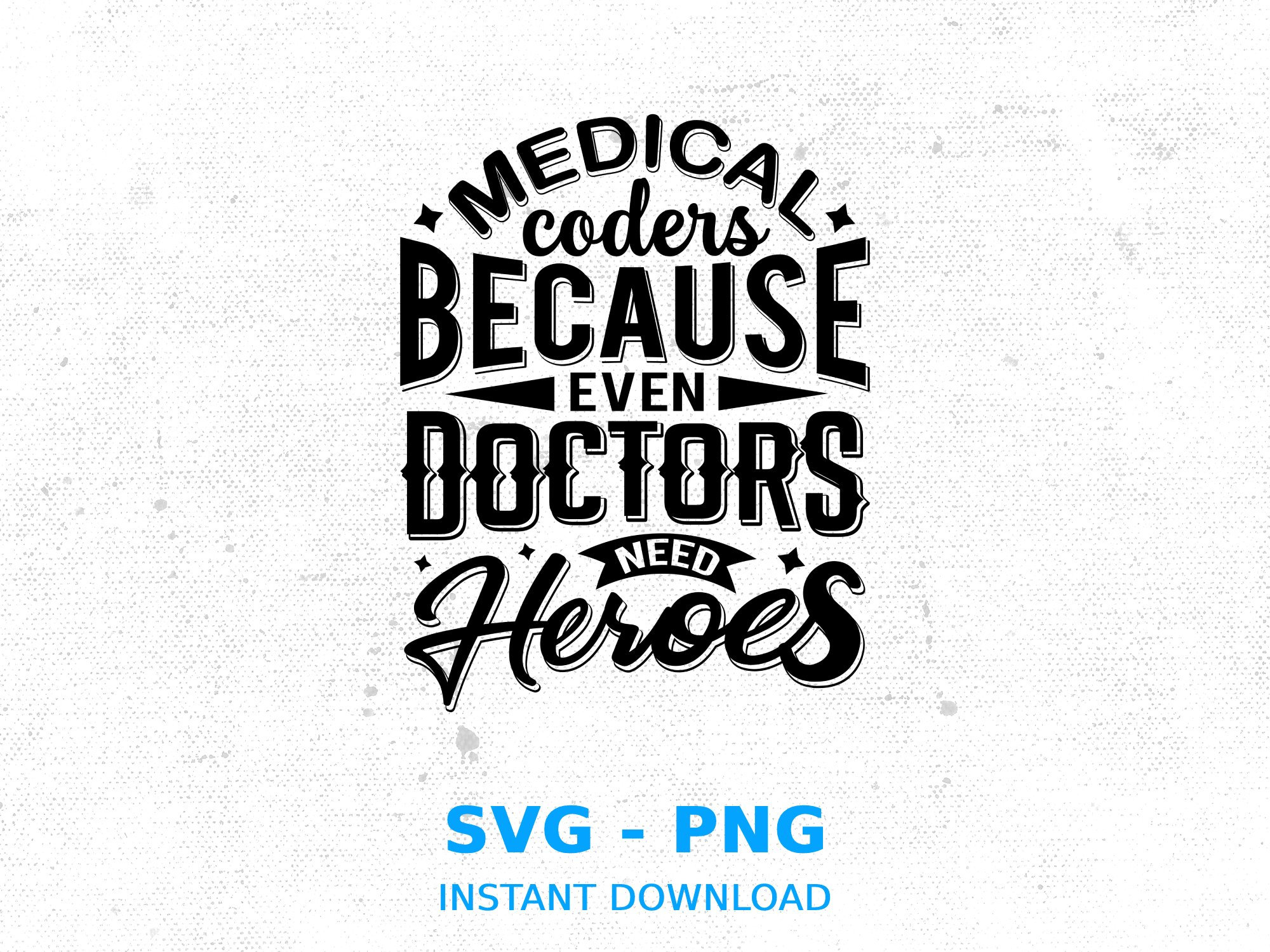 Medical Coder Svg Medical Coders Because Even Doctors Need Heroes Svg