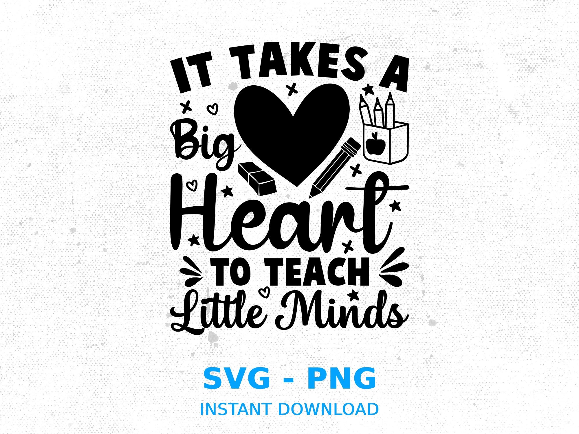 It Takes A Big Heart to Help Shape Little Minds Svg, Teacher ...