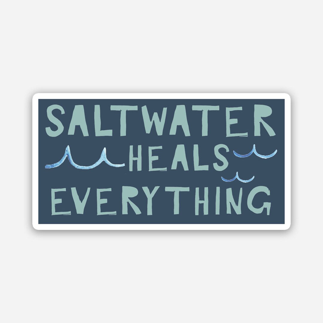 Saltwater Heals Sticker, Ocean Sticker, Seawater Sticker, Healing ...