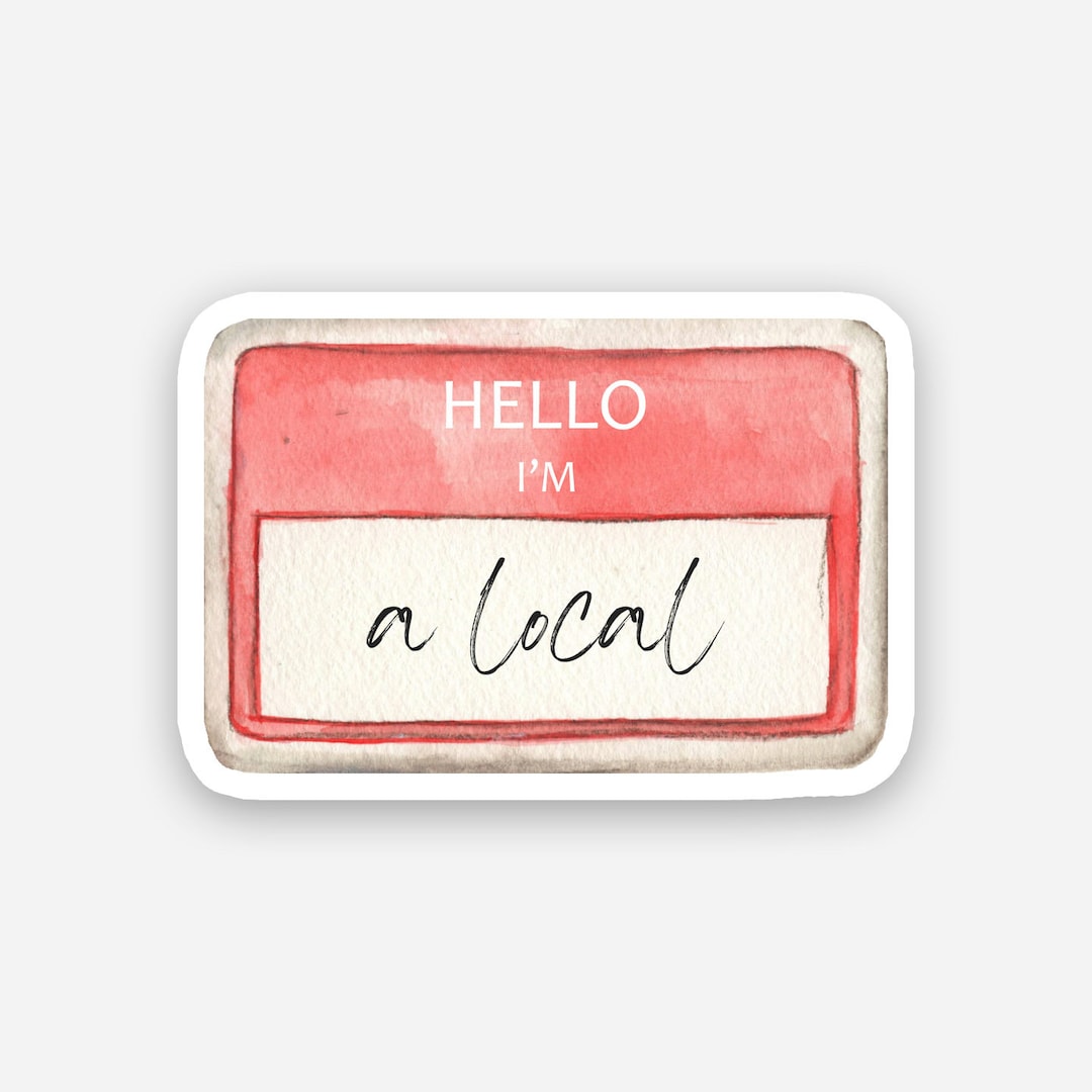 Local Sticker, I'm a Local, Hello I'm Sticker, Witty Sticker, Fun Local ...