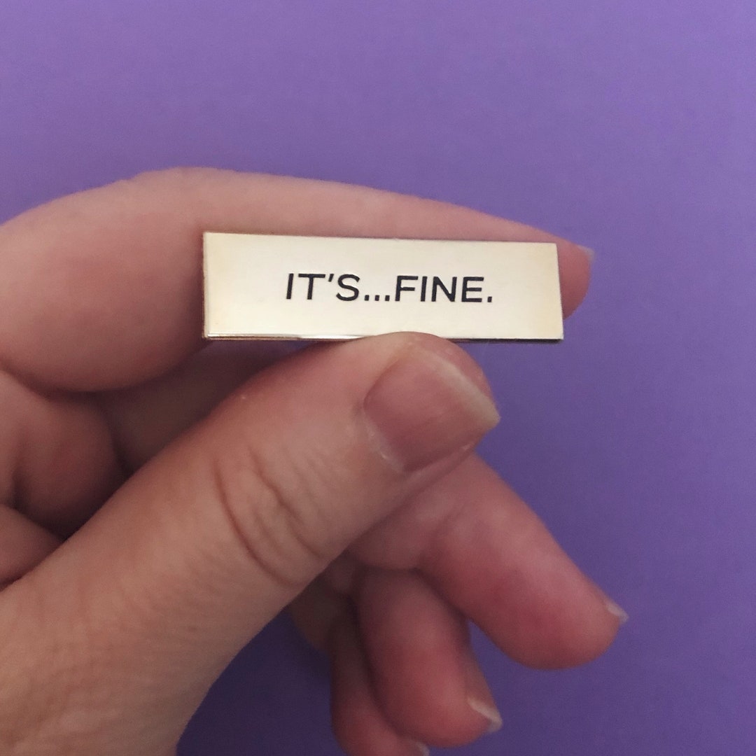It's Fine Original Enamel Pin | Text Pins, Gold Pin, Optimism Pin ...