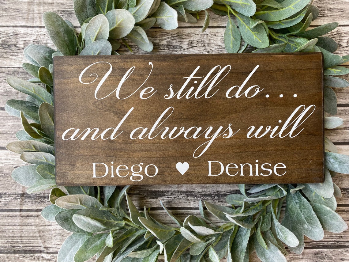We Still Do and Always Will Sign Vow Renewal Sign - Etsy