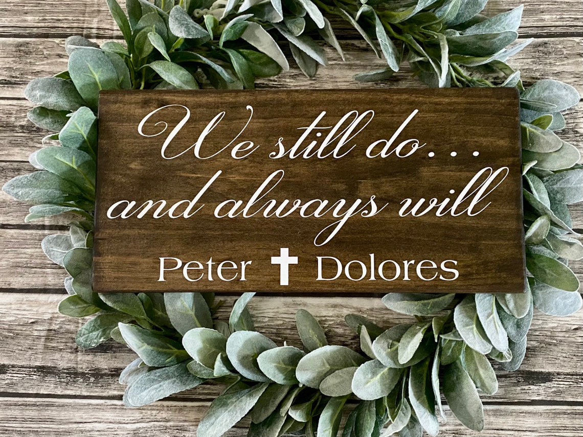 We Still Do and Always Will Sign Vow Renewal Sign - Etsy
