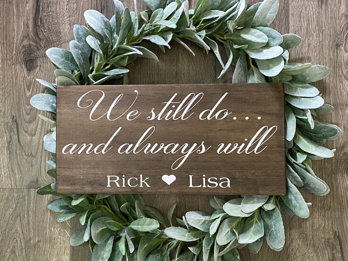 We Still Do and Always Will Sign Vow Renewal Sign - Etsy