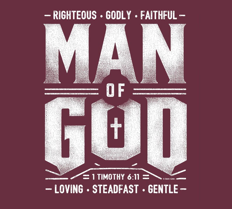 MAN OF GOD Christian T-shirt - Multiple Sizes and Colors - ©dave Gink ...