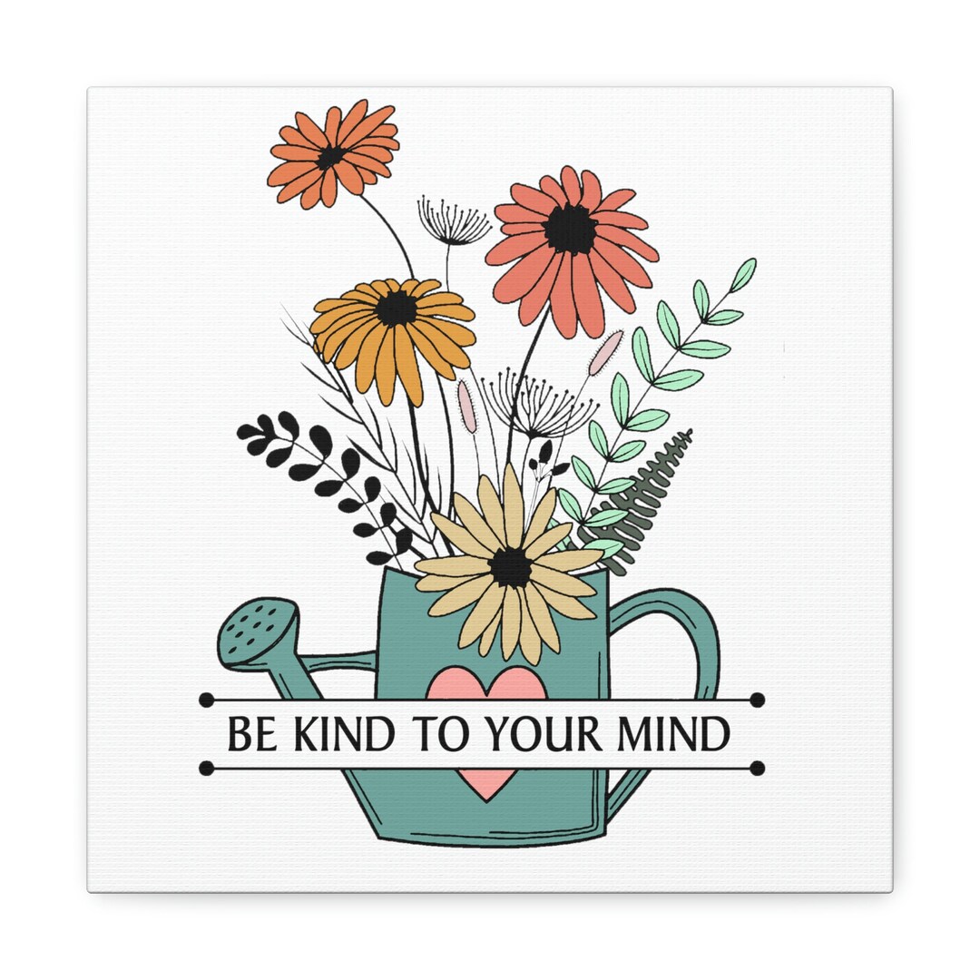Floral Mental Health Awareness Canvas Print, (multiple Sizes), Be Kind ...