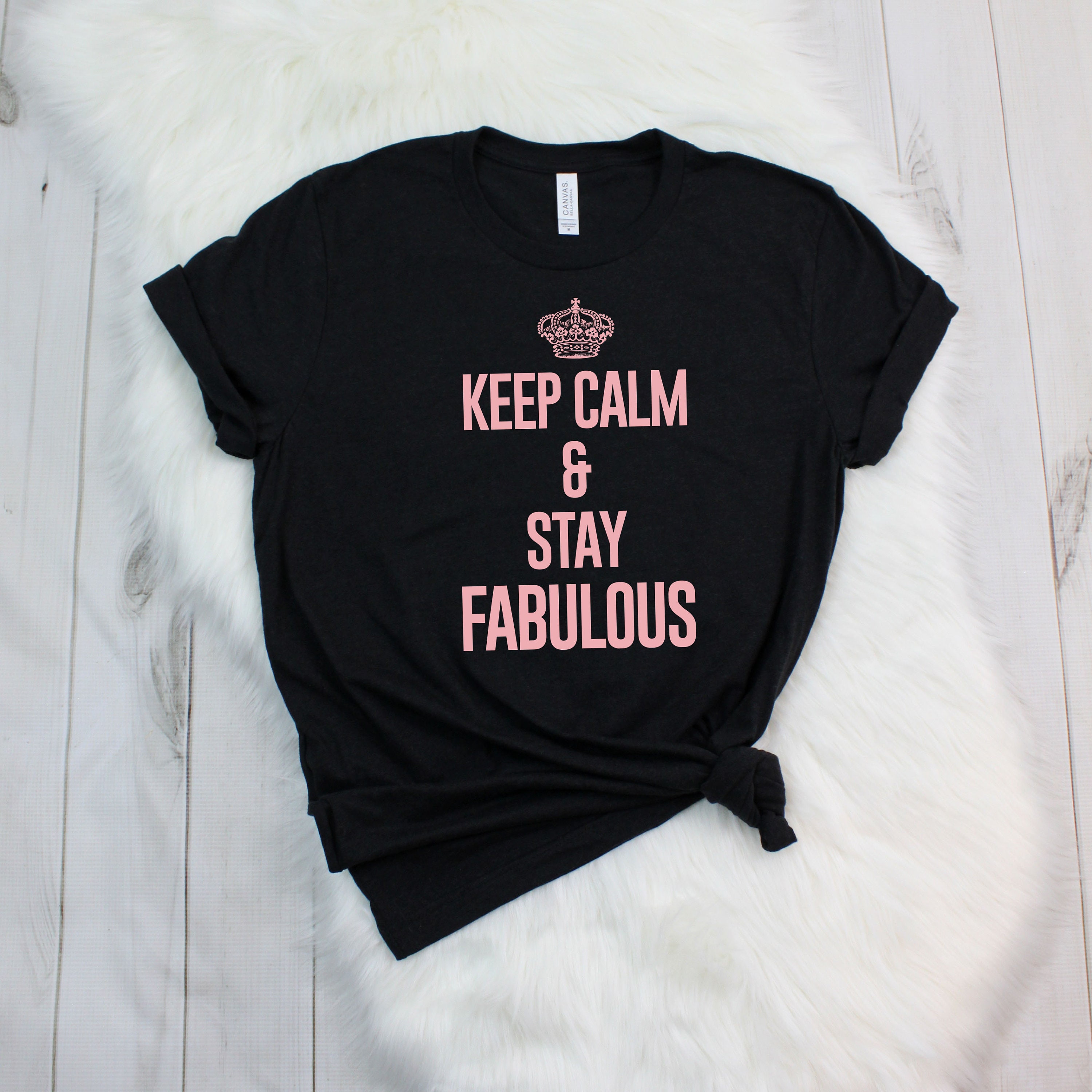 Keep Calm And Stay Fabulous