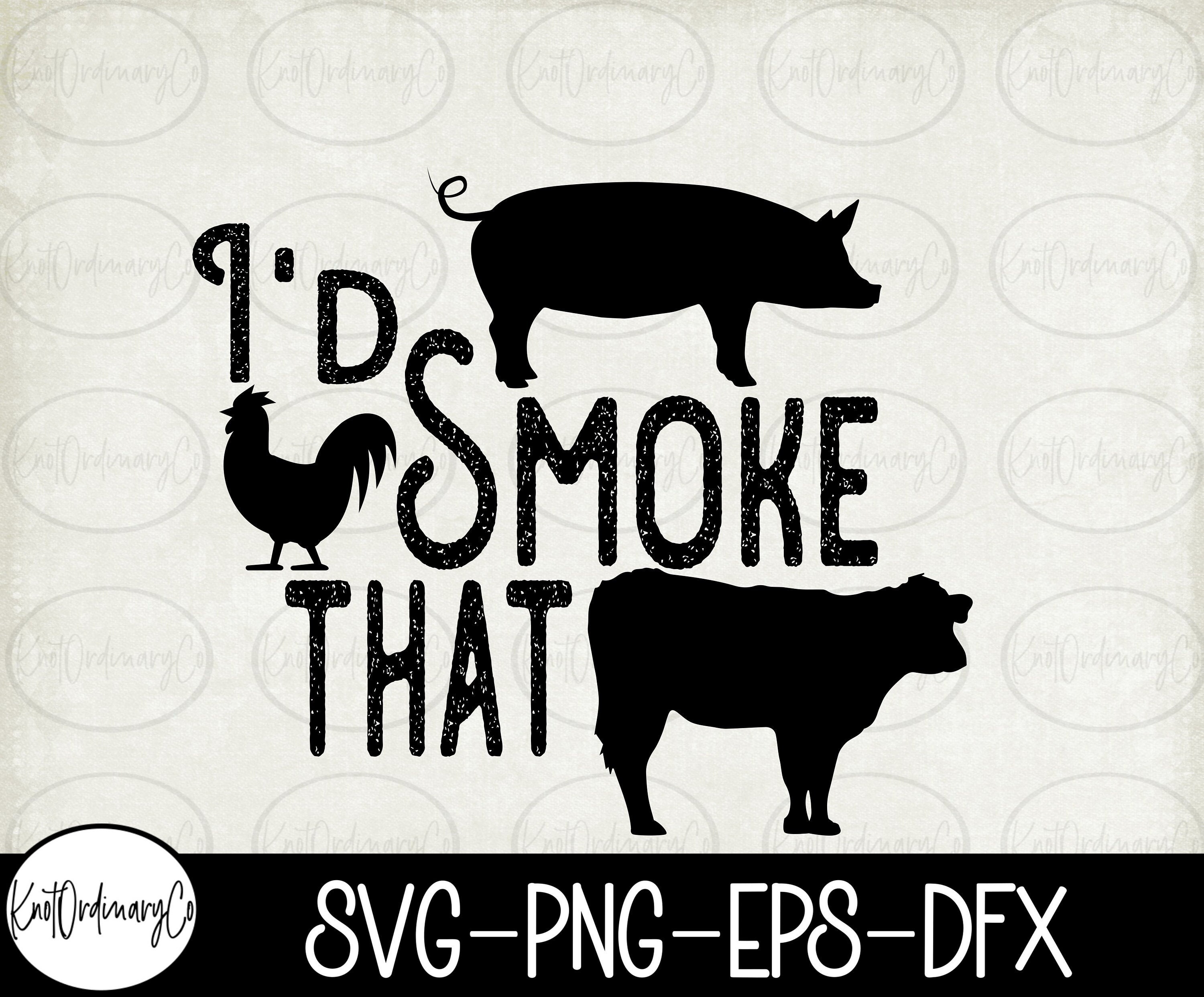 I'd Smoke That SVG Cut File *digital Download* - Etsy