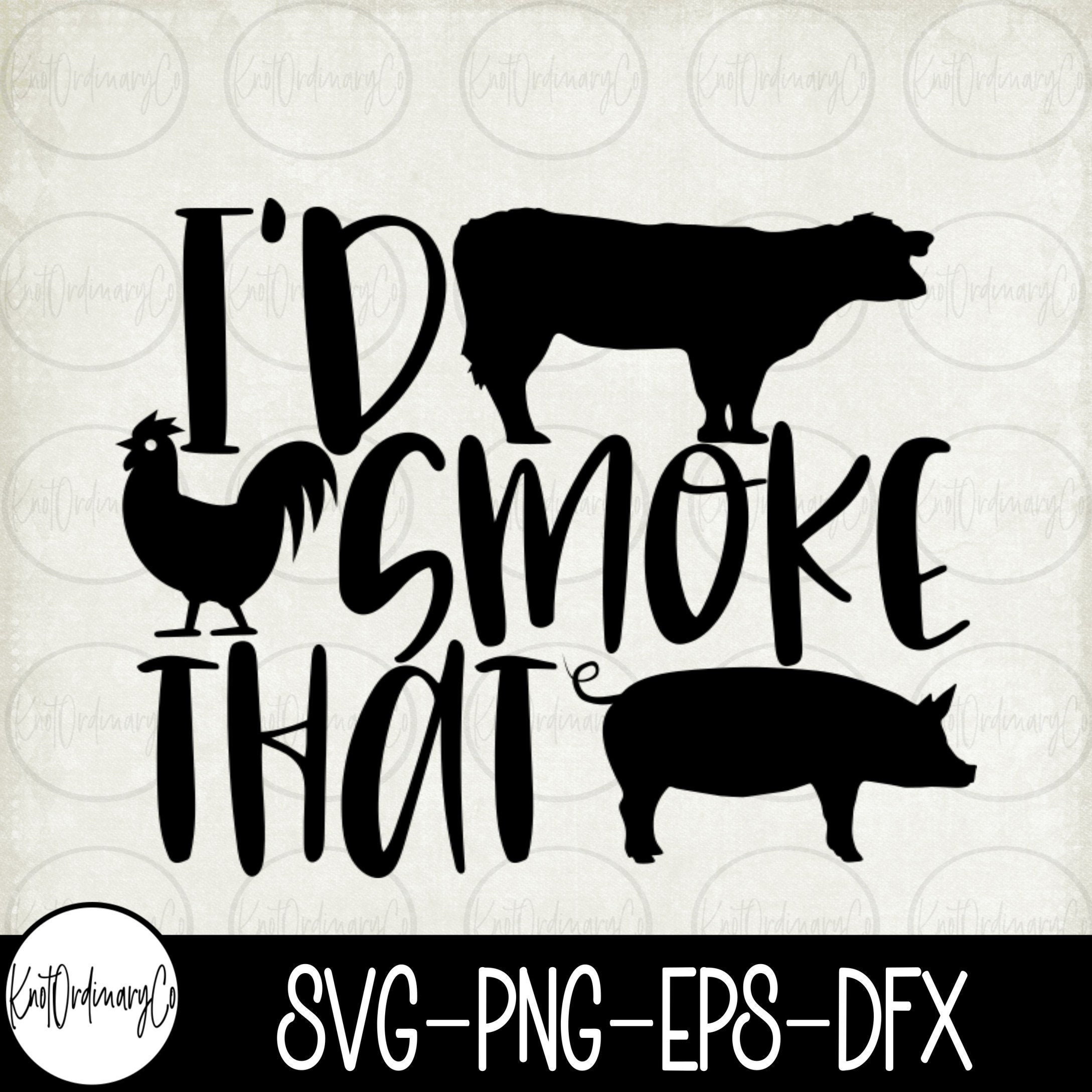 I'd Smoke That (version 2) SVG Png Eps Dxf *digital Download* - Etsy