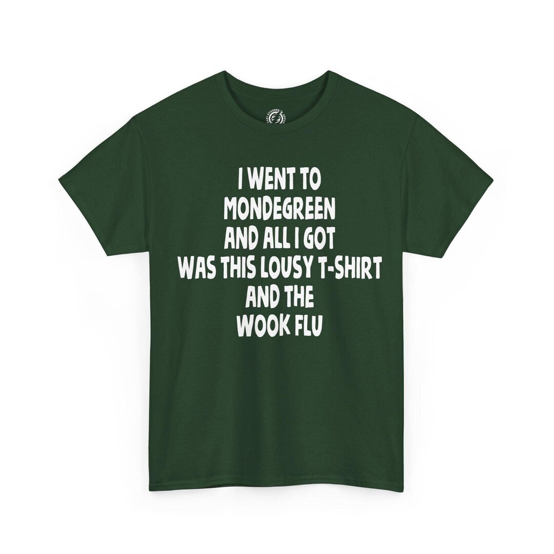I Went to Mondegreen and All I Got Was This Shirt and the Wook Flu ...