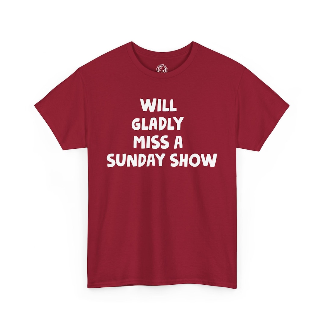 Will Gladly Miss A Sunday Show Phish Lot T-shirt - Etsy