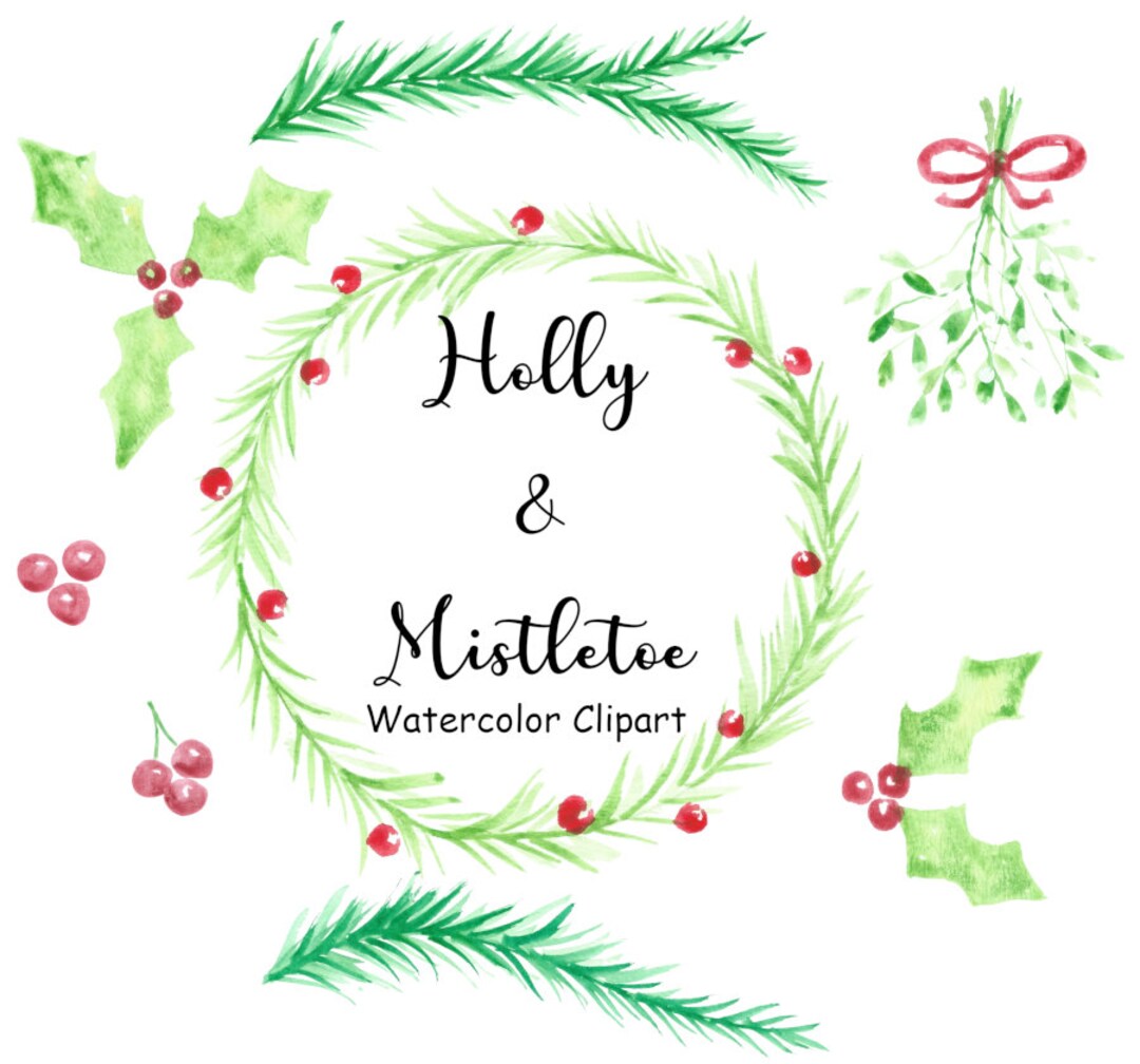 Holly and Mistletoe Watercolor Clipart, Christmas Greens Holiday Clip ...
