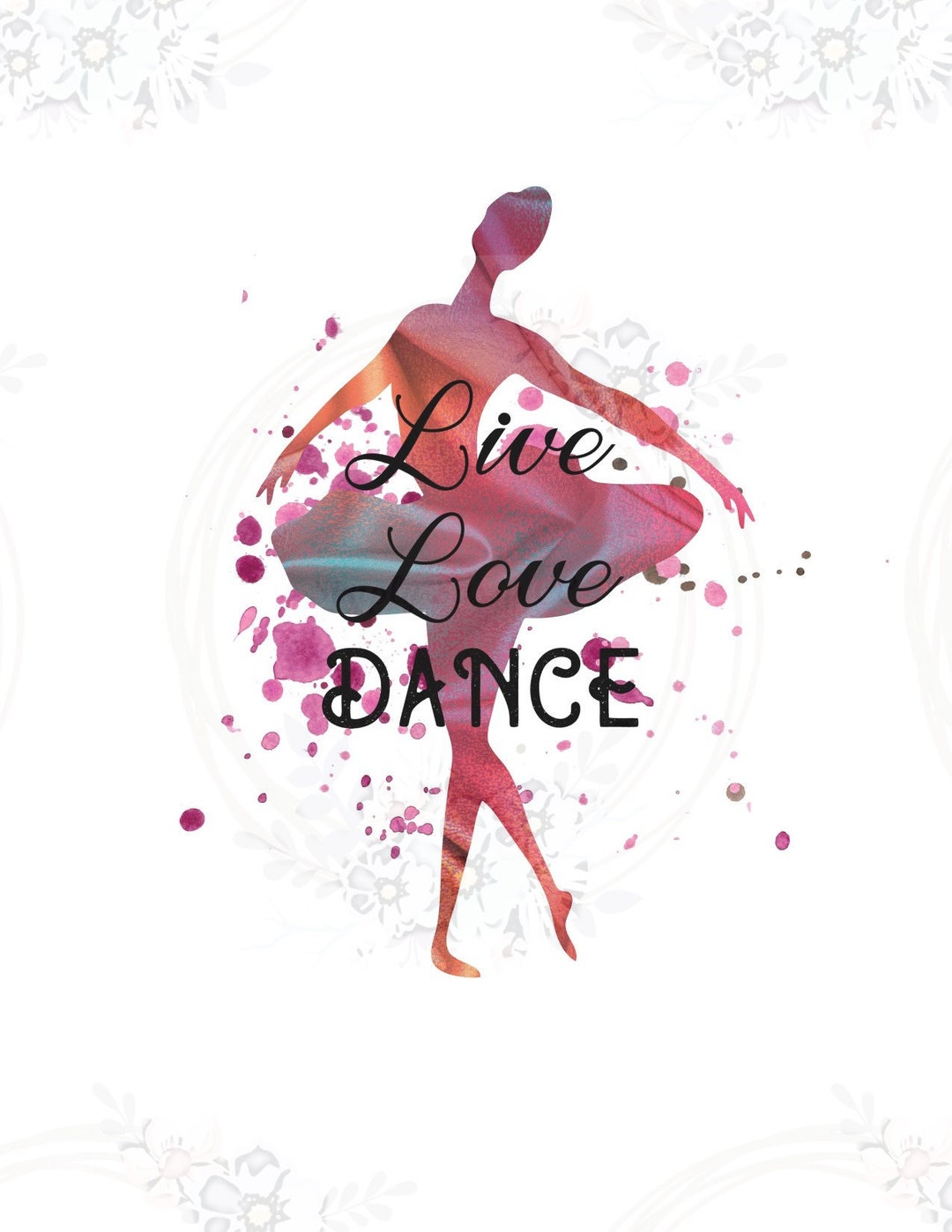 Live Love Dance Ballerina PNG DIGITAL DOWNLOAD for Sublimation ...