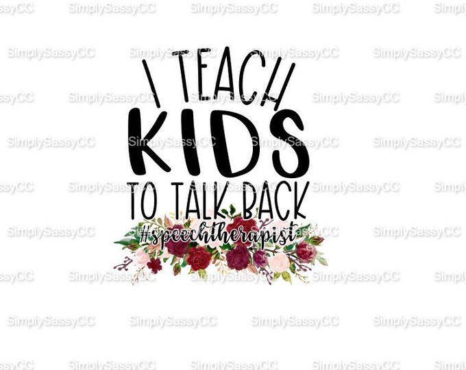 I Teach Kids to Talk Back, Flowers, speechtherapist, Speech Therapist ...