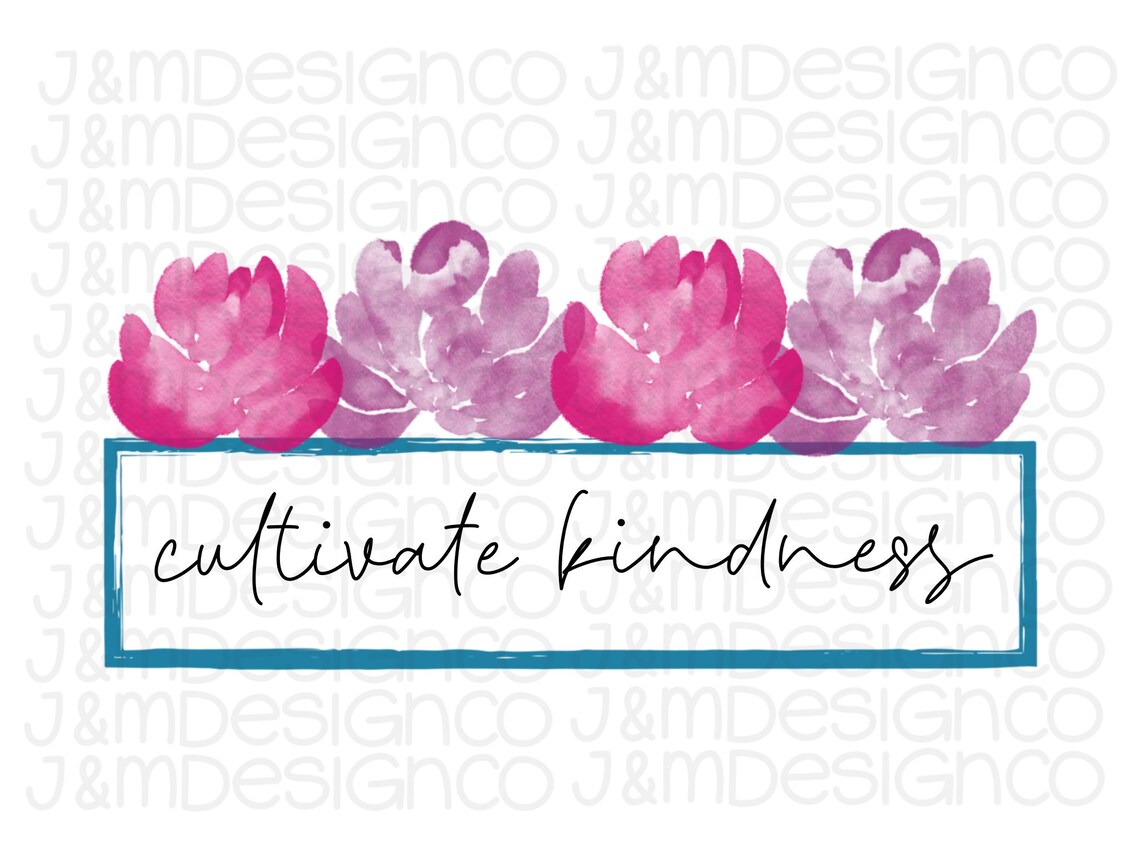 Cultivate Kindness Flower Box Watercolor Inspirational Instant | Etsy