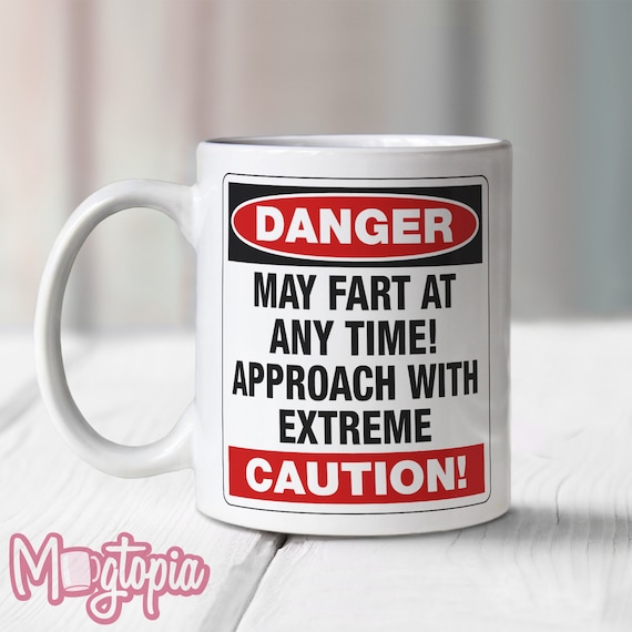 DANGER May Fart At Any Time Mug Funny Birthday | Etsy