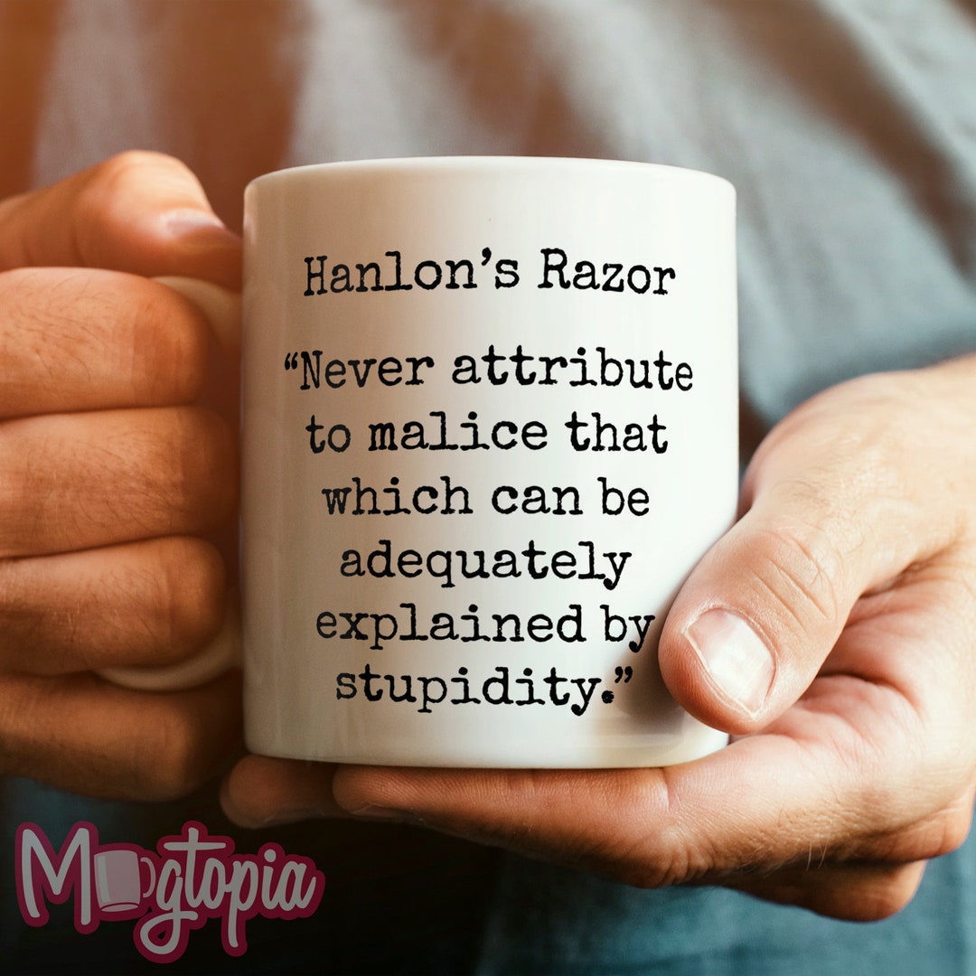 Hanlon's Razor Mug - Birthday Work Office Funny Xmas Coffee Gift - Etsy