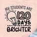 120 Days Brighter Svg, 120th Day of School Svg Dxf Eps Png, School Kids ...
