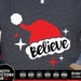 Christmas Svg, Believe Svg, Santa Hat Svg Dxf Eps Png, Christmas Quote ...