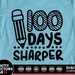 100 Days Sharper Svg, 100th Day of School Cut Files, Kids Svg Dxf Eps ...