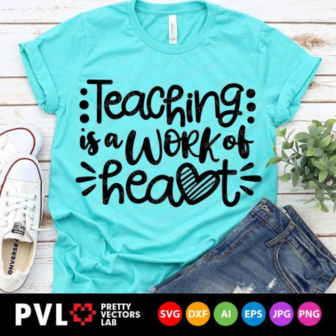 Teacher Svg, Teaching is a Work of Heart Svg, Teacher Quote Svg Dxf Eps ...