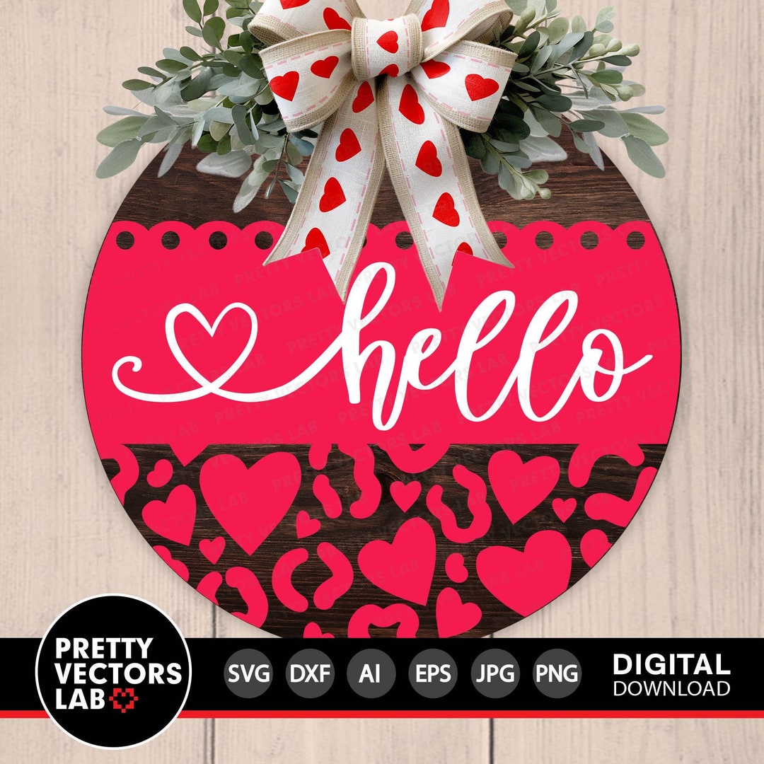 Hello Love Svg, Valentine's Day Cut Files, Love Round Sign Svg Dxf Eps ...