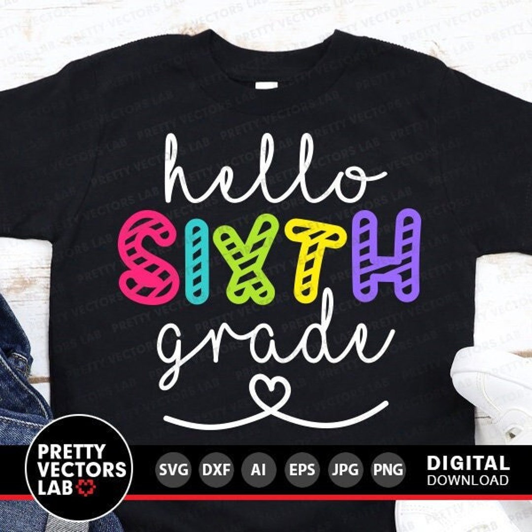 Hello Sixth Grade Svg, Back to School Svg, 6th Grade Svg, Teacher Svg ...