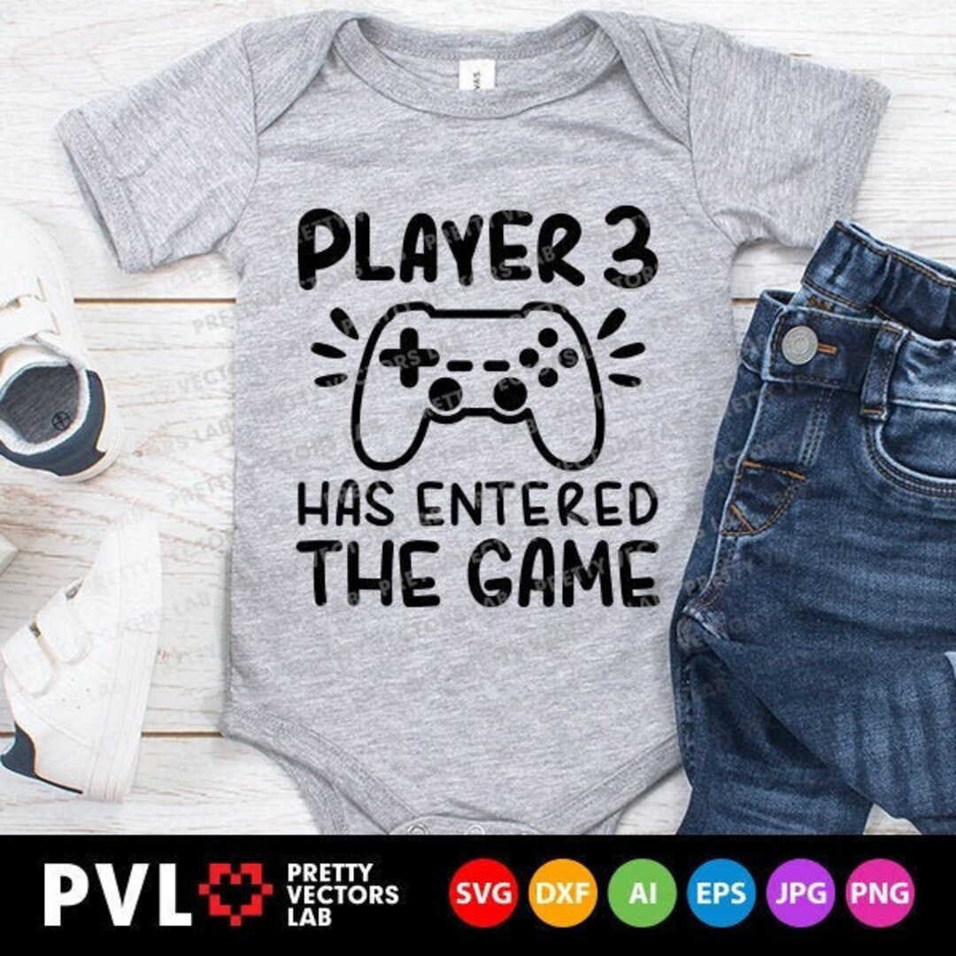 Player 3 Has Entered the Game Svg, New Baby Svg, Newborn Cut Files ...