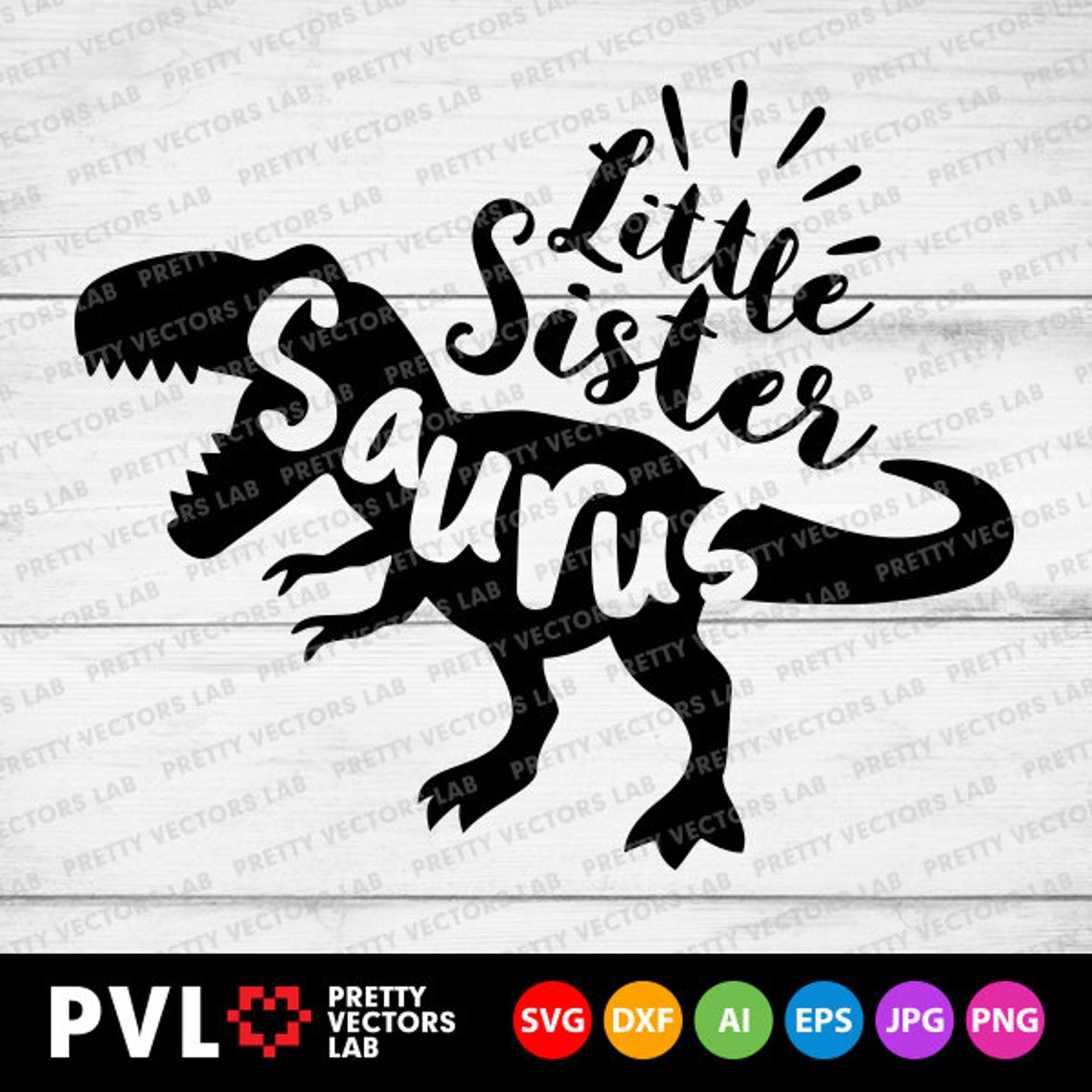 Little Sister Saurus Svg T-rex Dinosaur Svg Baby Svg Dxf Eps | Etsy
