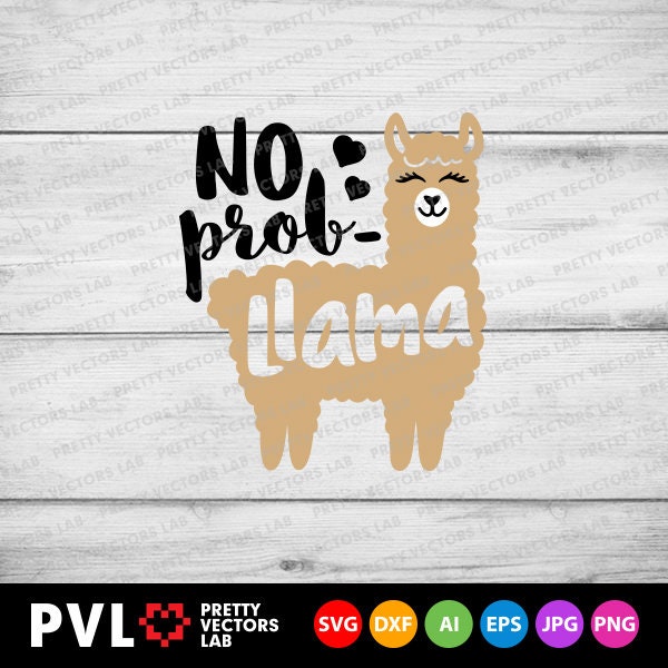 No Prob Llama Svg, No Problem Llama Svg, Funny Llama Quote Svg Dxf Eps ...