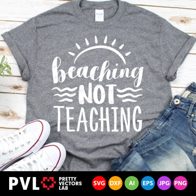 Beaching Not Teaching Svg Teacher Svg Summer Quote Cut - Etsy