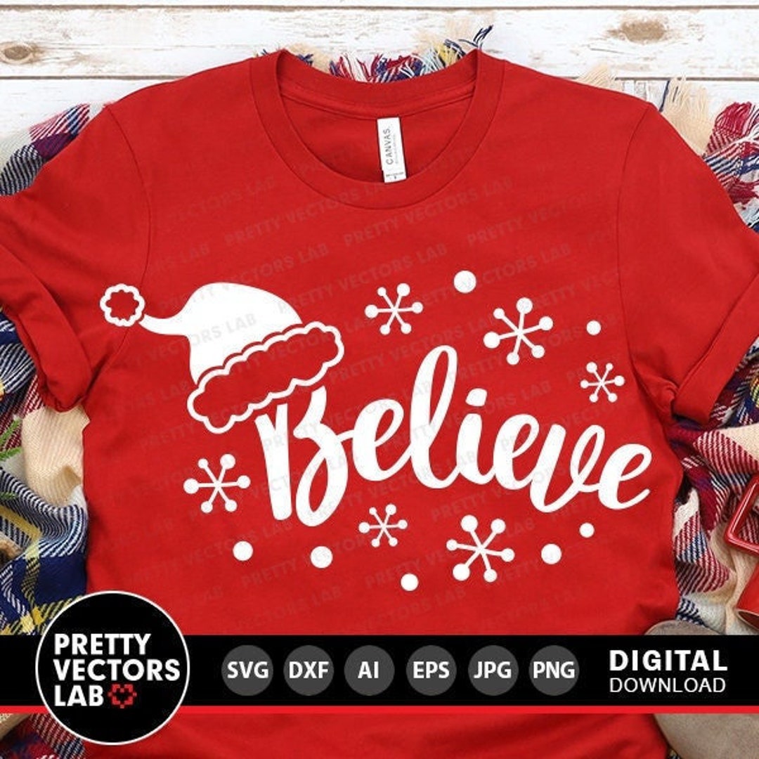Believe Svg, Christmas Svg, Santa Hat Svg, Dxf, Eps, Png, Santa Cut ...