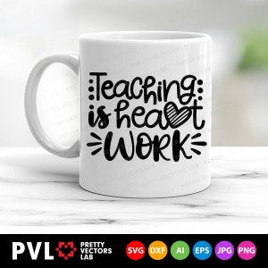 Teacher Svg, Teaching is Heart Work Svg, Teacher Quote Svg Dxf Eps Png ...