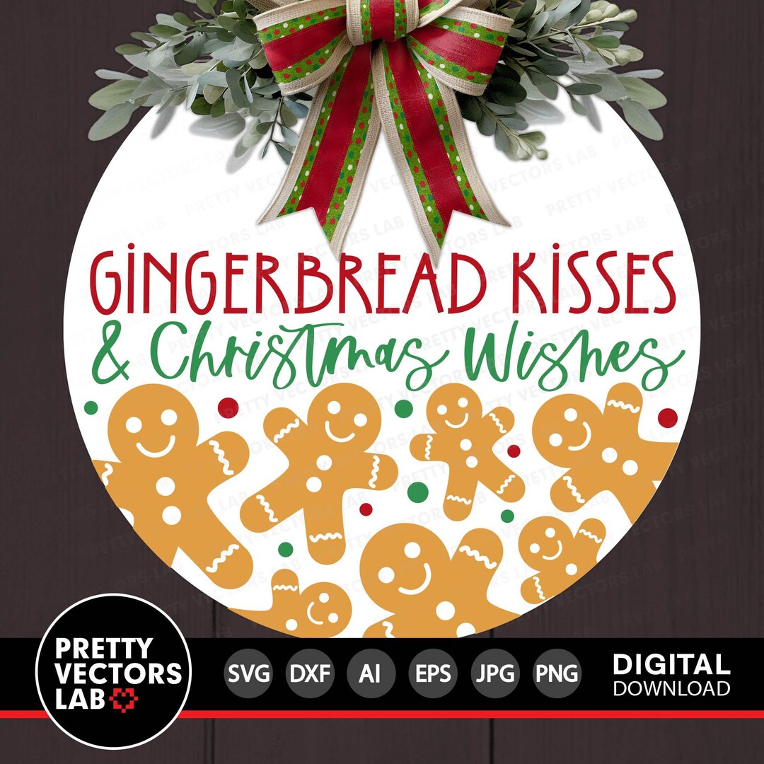 Gingerbread Kisses & Christmas Wishes Svg, Christmas Cut Files ...