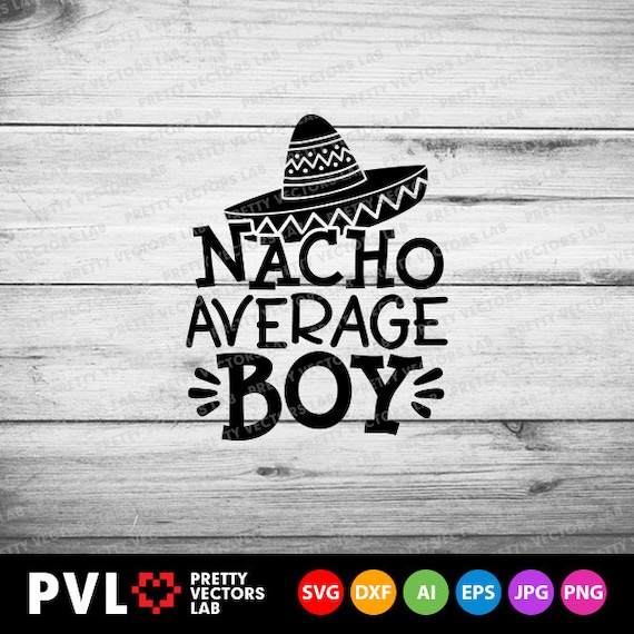 Nacho average Guy PNG SVG DXF Eps Jpg Drawing & Illustration Digital ...