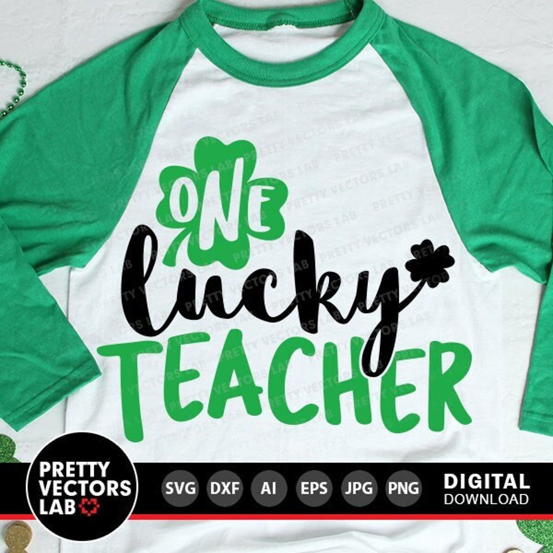 One Lucky Teacher Svg, St. Patrick's Day Cut Files, Shamrock Saying Svg ...