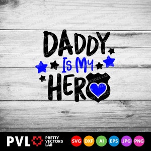 Daddy is My Hero Svg, Father's Day Svg, Dad Quote Cut File, Police ...