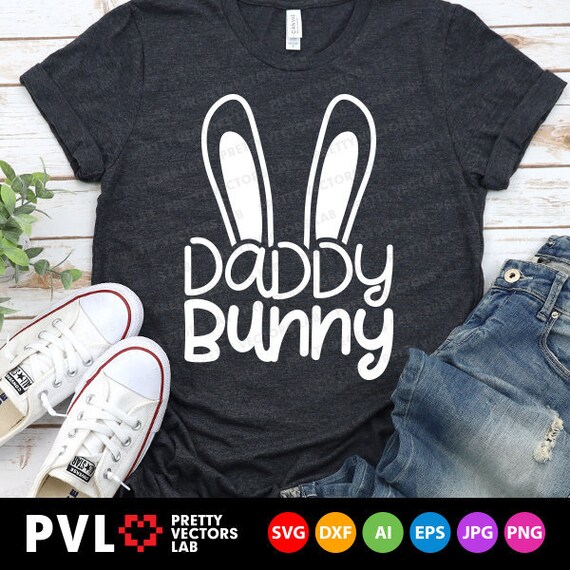 Dad bunny png Daddy bunny svg Bunny cricut svg png jpg eps dxf Family ...