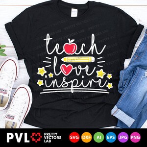 Teach Love Inspire Svg, Teacher Svg, Back to School Svg, Dxf, Eps, Png ...