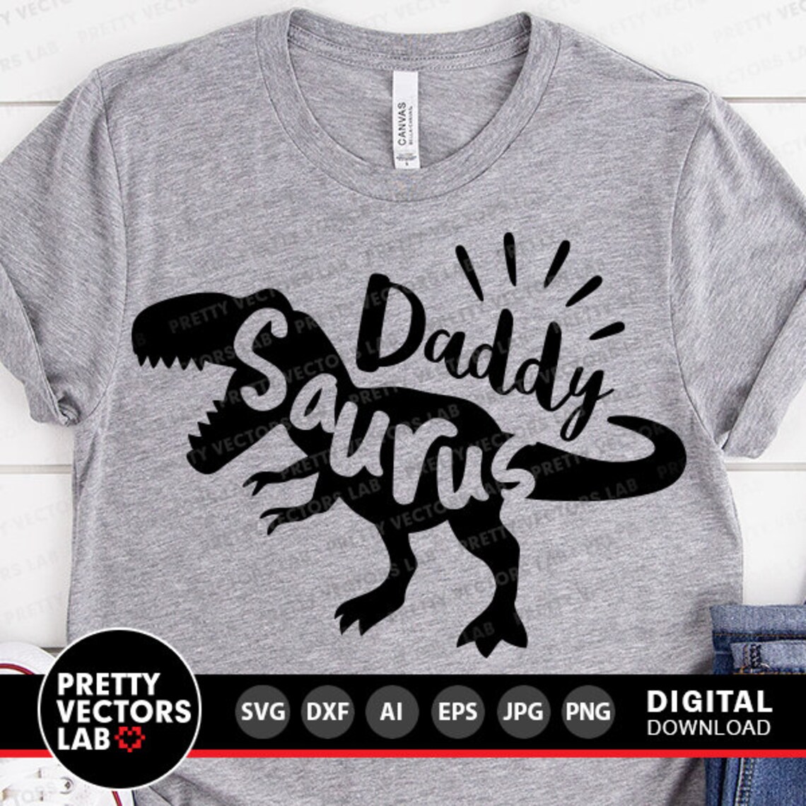 Daddy Saurus Svg, T-rex Dinosaur Cut Files, Dinosaur Dad Svg, Dxf, Eps ...