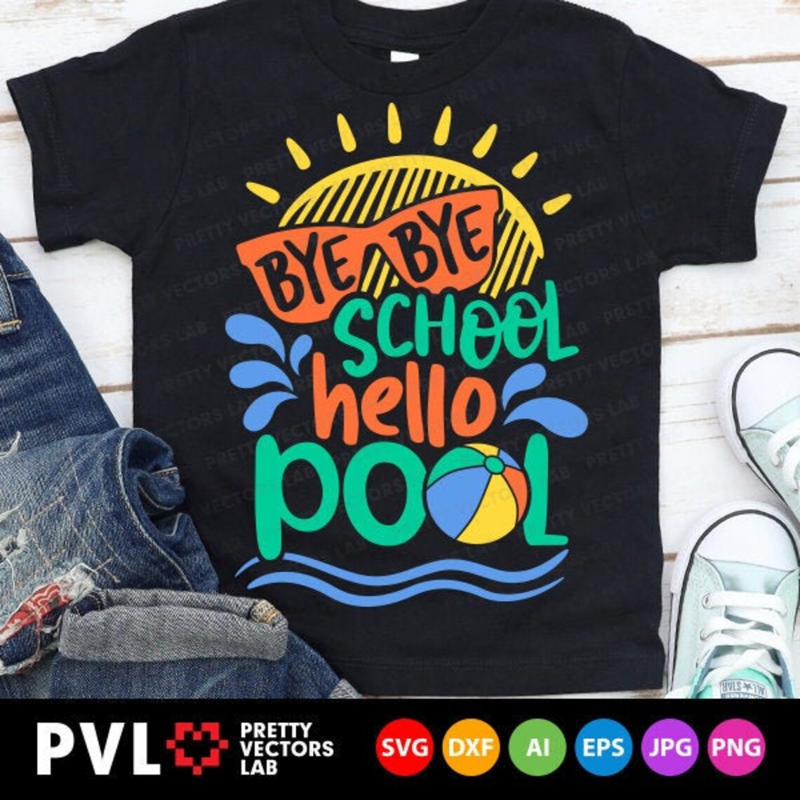 Summer Svg Bye Bye School Hello Pool Svg Last Day of School - Etsy