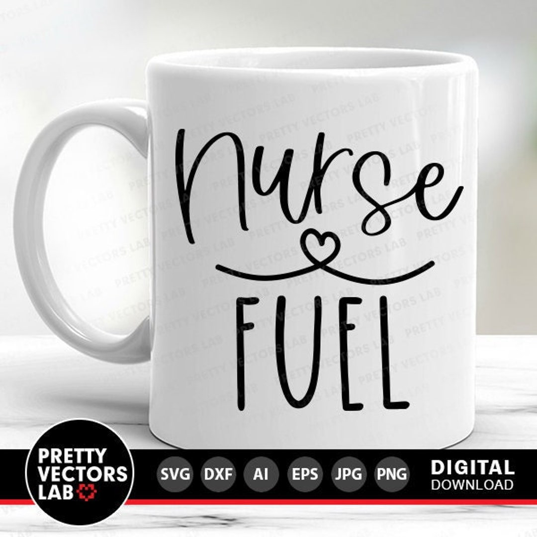 Nurse Fuel Svg, Nurse Saying Svg, Health Medical Svg, Coffee Mug Cut ...