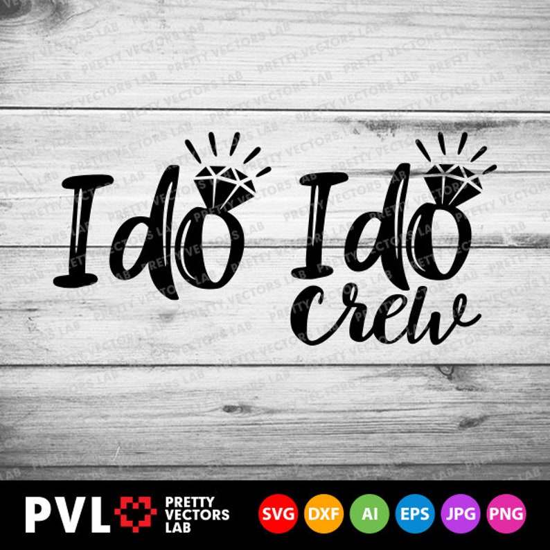 I Do Svg, I Do Crew Svg, Bachelorette Bundle Cut Files, Wedding Svg ...