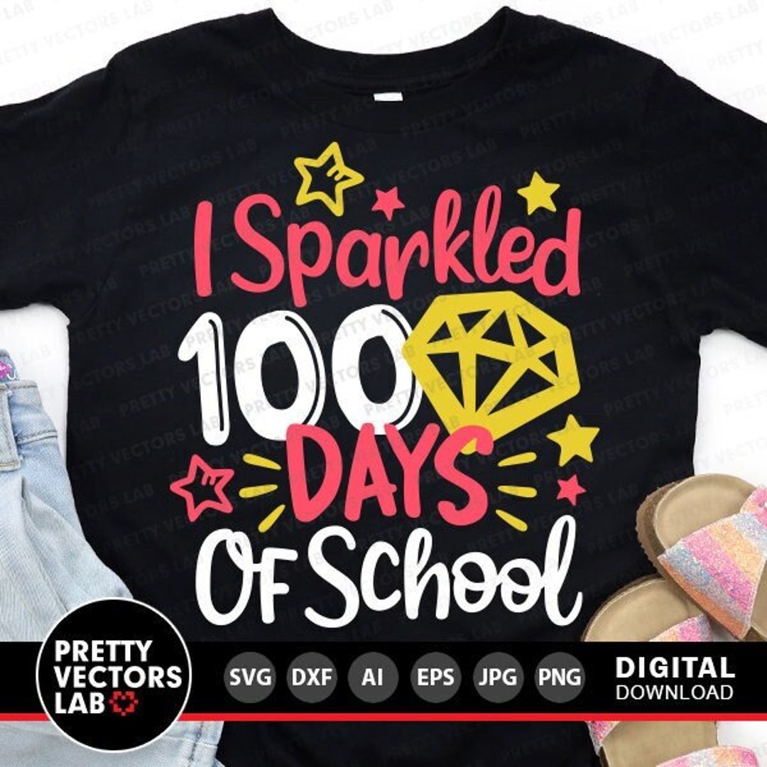 100 Days Svg 100th Day Of School Cut Files I Sparkled 100 Days Svg