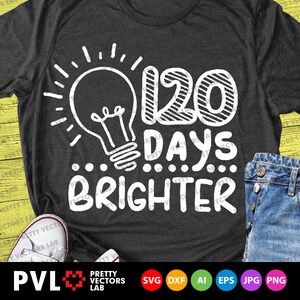 120 Days Brighter Svg 120th Day of School Svg Dxf Eps School - Etsy
